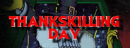ThanksKilling Day - Version 0.66 - Steam News