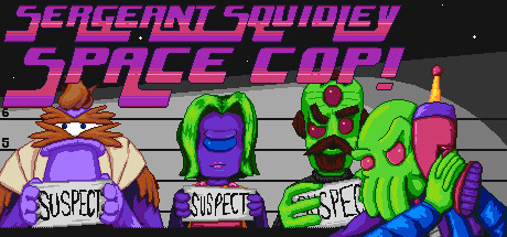 Sergeant Squidley: Space Cop! on Steam