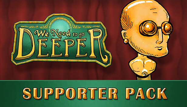 We Need To Go Deeper - Supporter Pack on Steam