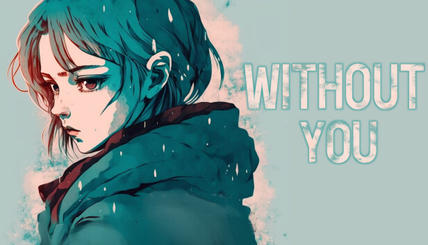 Without You - Steam News Hub