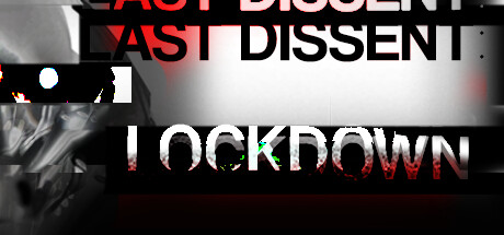 Steam Community :: Last Dissent : Lockdown
