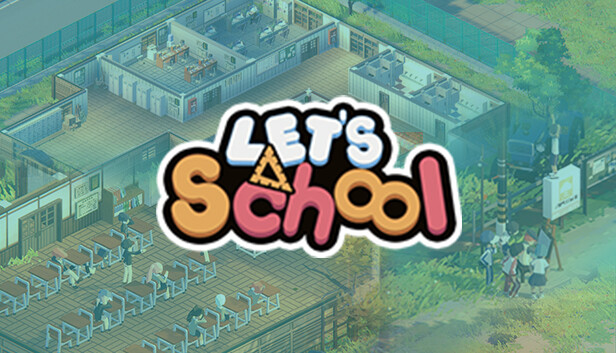 Let's School Demo - Steam News Hub