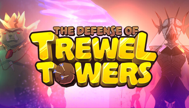 The Defense of Trewel Towers on Steam
