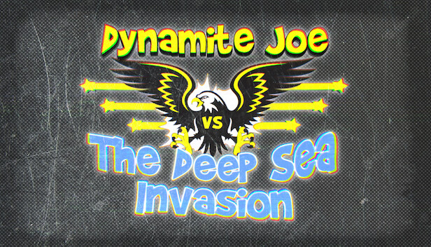 Dynamite Joe VS The Deep Sea Invasion - Steam News Hub