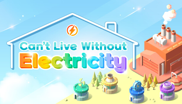 Can't Live Without Electricity - Steam News Hub