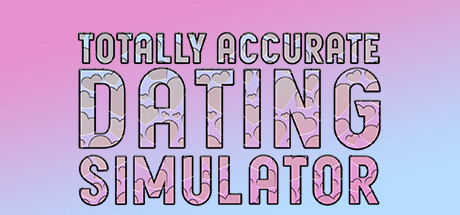 Totally Accurate Dating Simulator on Steam