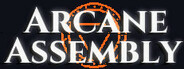 Arcane Assembly - Fixed save loading issue - Steam News