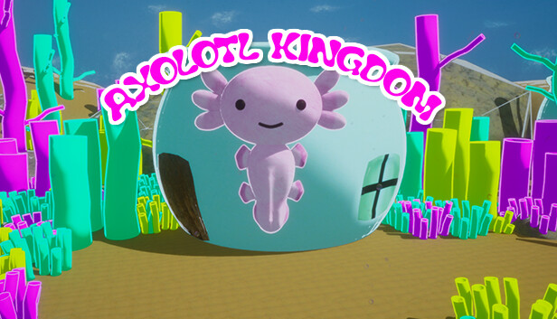 Axolotl Kingdom - Steam News Hub