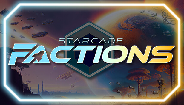 Starcade FACTIONS on Steam