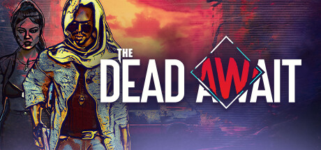 The Dead Await General Discussions :: Steam Community