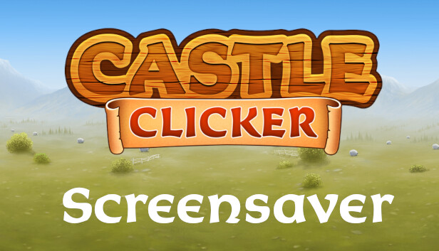 Castle Clicker Screensaver on Steam