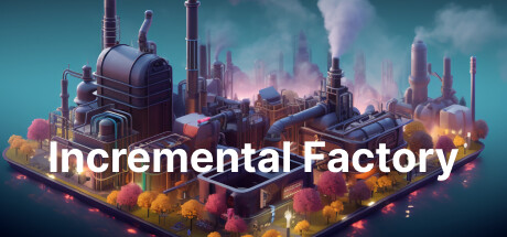 Incremental Factory on Steam