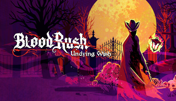 Bloodrush: Undying Wish on Steam