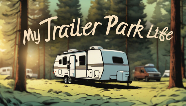 My Trailer Park Life on Steam