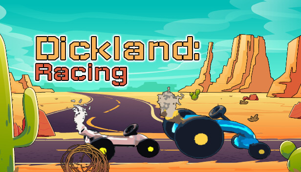 Dickland: Racing on Steam