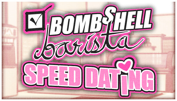 Bombshell Barista: Speed Dating on Steam