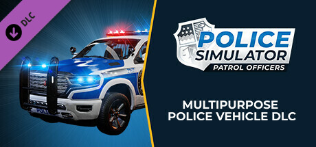 Police Simulator: Patrol Officers: Multipurpose Police Vehicle DLC on Steam