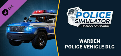 Police Simulator: Patrol Officers: Warden Police Vehicle DLC on Steam