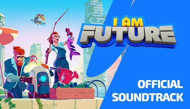 I Am Future Soundtrack on Steam