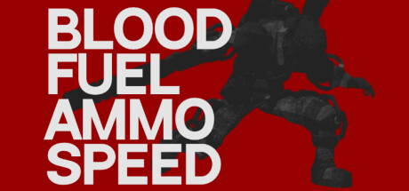 Blood, Fuel, Ammo & Speed en Steam