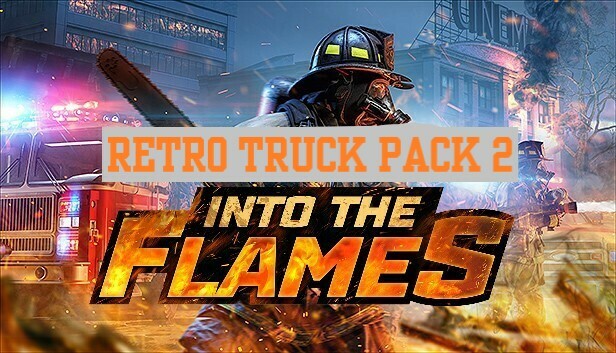Into The Flames - Retro Truck Pack 2 on Steam
