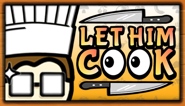 Let Him Cook on Steam