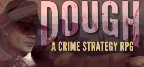 DOUGH: A Crime Strategy RPG on Steam