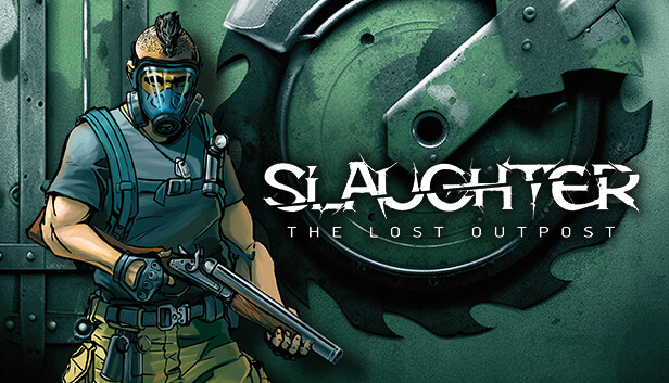 Slaughter: The Lost Outpost - Steam News Hub