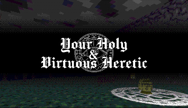Your Holy & Virtuous Heretic on Steam