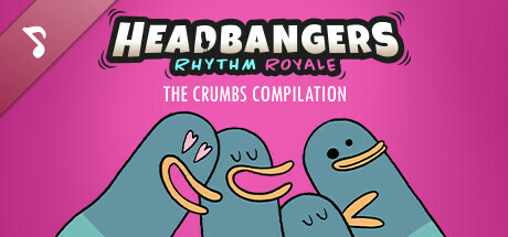 Headbangers: Rhythm Royale - The Crumbs Compilation Soundtrack on Steam