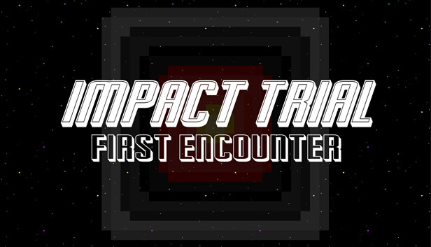 Impact Trial: First Encounter on Steam