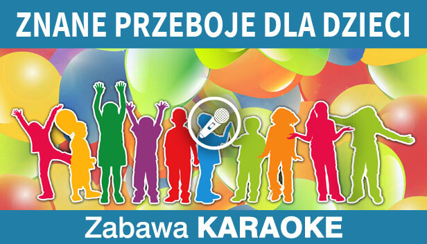 Zabawa Karaoke - Znane przeboje dla dzieci on Steam