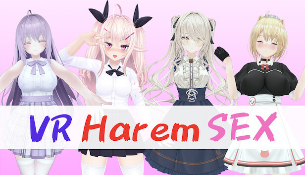 VR Harem Sex ~Fucking the All Girls Around Me~ on Steam