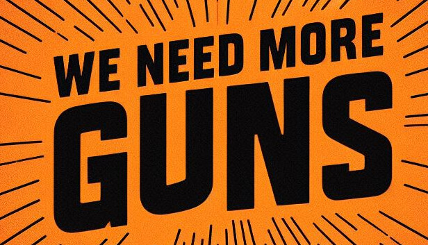 We Need More Guns on Steam