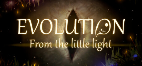 Evolution: From the little light on Steam