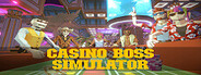 Casino Boss Simulator - bug fix - Steam News