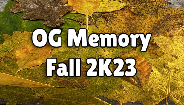 OG Memory: Fall 2K23 on Steam