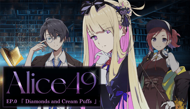 Alice49 EP.0『ダイヤモンドとシュークリーム』 on Steam