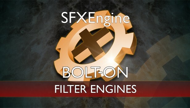 SFXEngine Bolt-on: Filter Engines on Steam