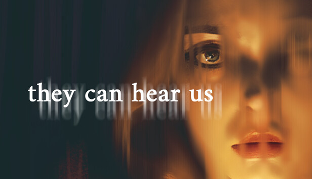 They Can Hear Us on Steam