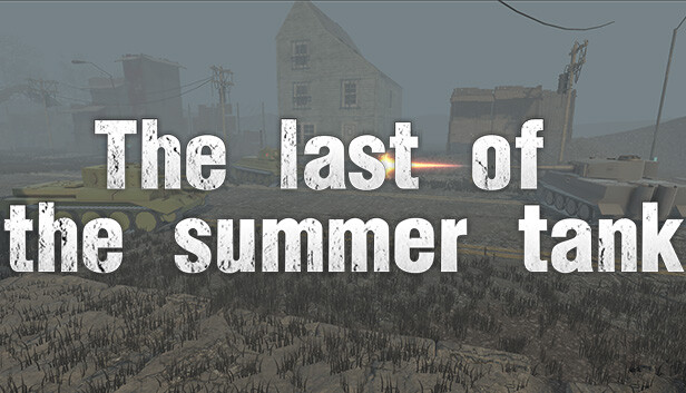 The Last of the Summer Tank on Steam