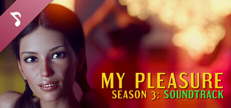 My Pleasure - Season 3: Soundtrack on Steam