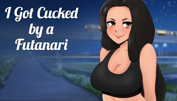 I got CUCKED by a FUTANARI on Steam