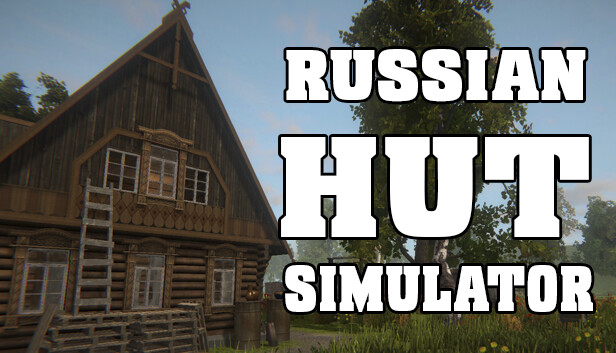 Russian Hut Simulator on Steam
