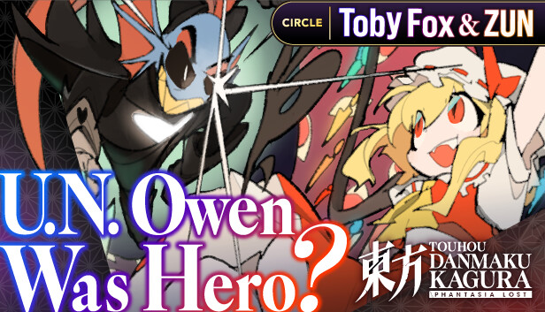 Touhou Danmaku Kagura Phantasia Lost - Toby Fox & ZUN "U.N. Owen Was Hero?" on Steam
