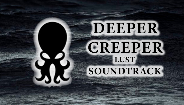 DEEPER CREEPER LUST🐙😱 Soundtrack on Steam
