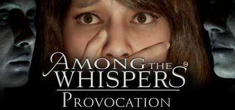 Steam Community :: Among The Whispers - Provocation