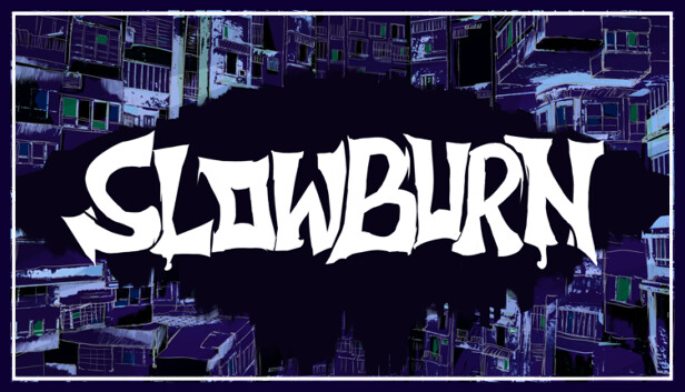 SLOWBURN on Steam