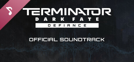 Terminator: Dark Fate - Defiance Soundtrack on Steam