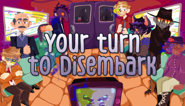 Your Turn to Disembark on Steam